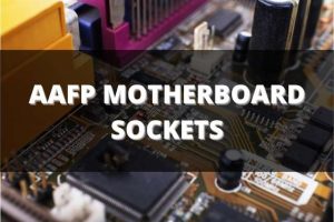 AAFP Motherboard Sockets: Are They Important? - Best Motherboard Zone