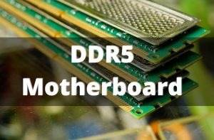 What Motherboard Supports DDR5 Ram? - Best Motherboard Zone
