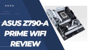 ASUS Z790-A Prime WiFi Review: A New Generation of Motherboard Excellence