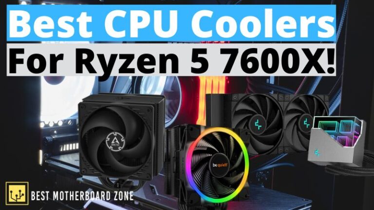 Top 3 Best Coolers For Ryzen 5 7600x In 2025 - Best Motherboard Zone