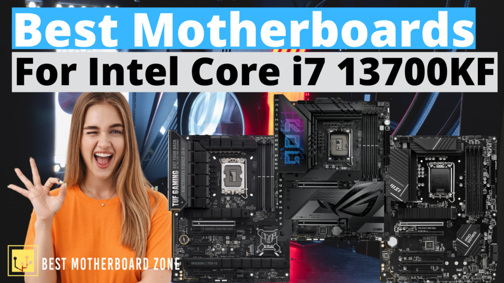 Top 3 Best Motherboards For Intel Core i7 13700KF In 2025 - Best ...
